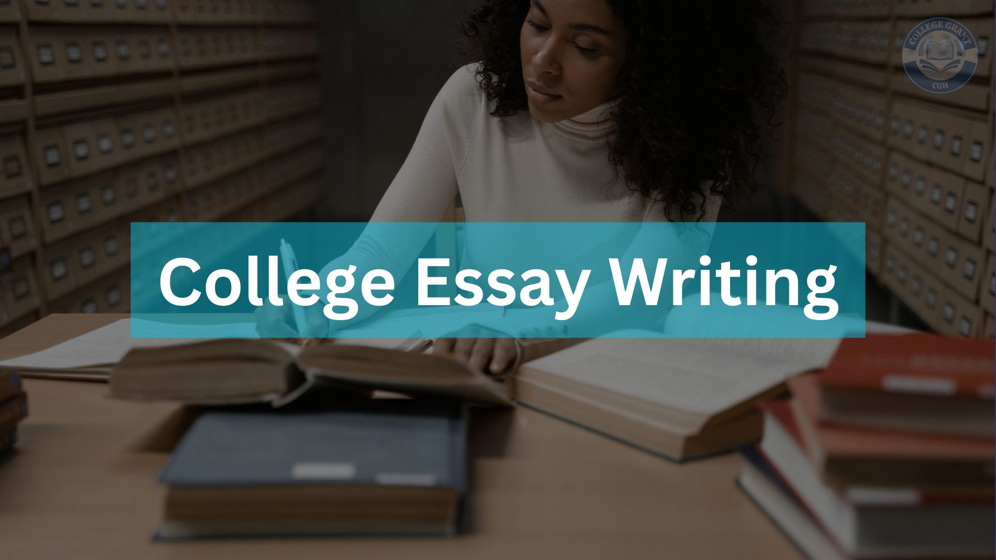 College Essay Writing: 2025 Guide & Tips - CGH