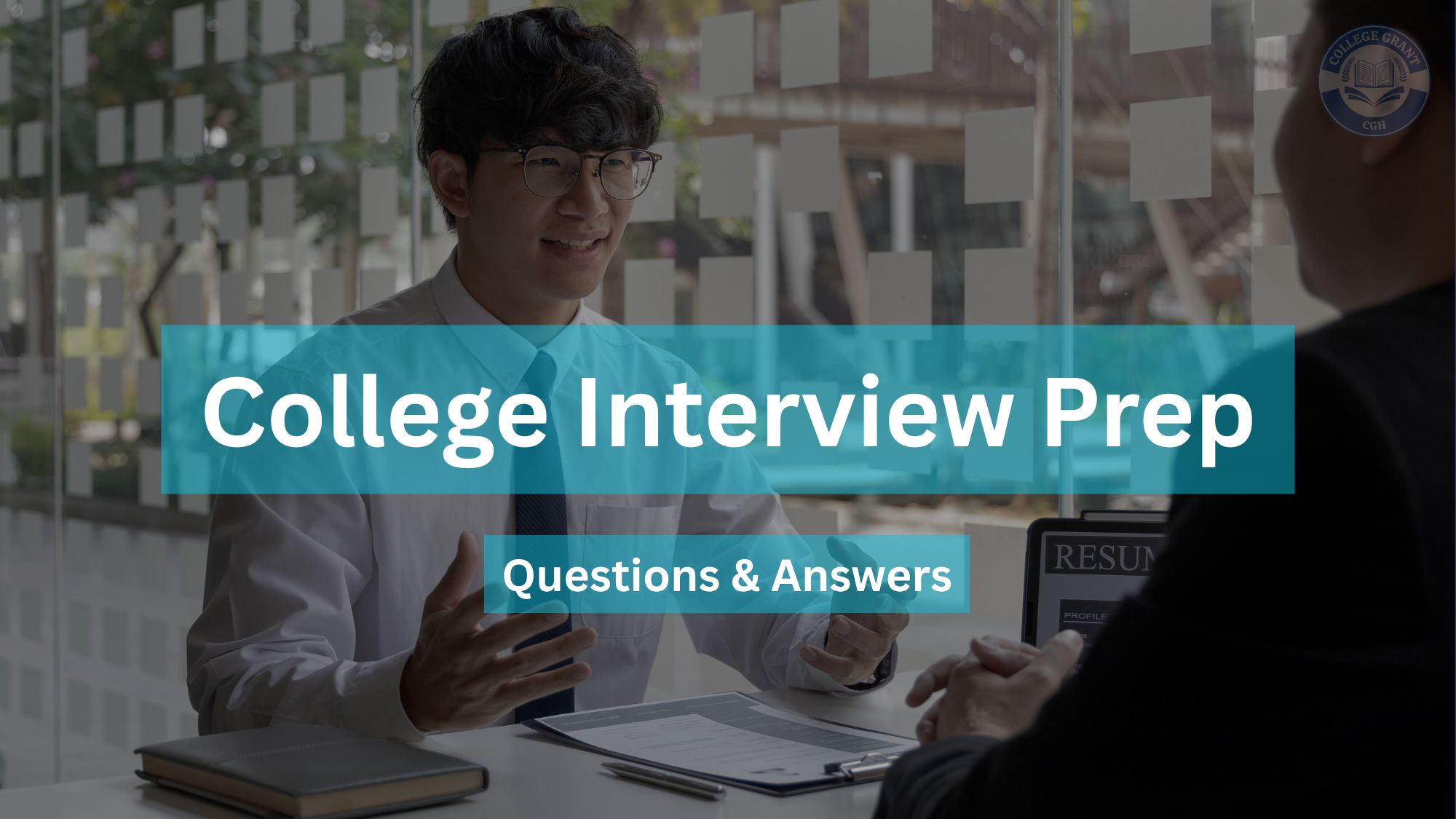 College Interview Prep: Questions & Answers - CGH