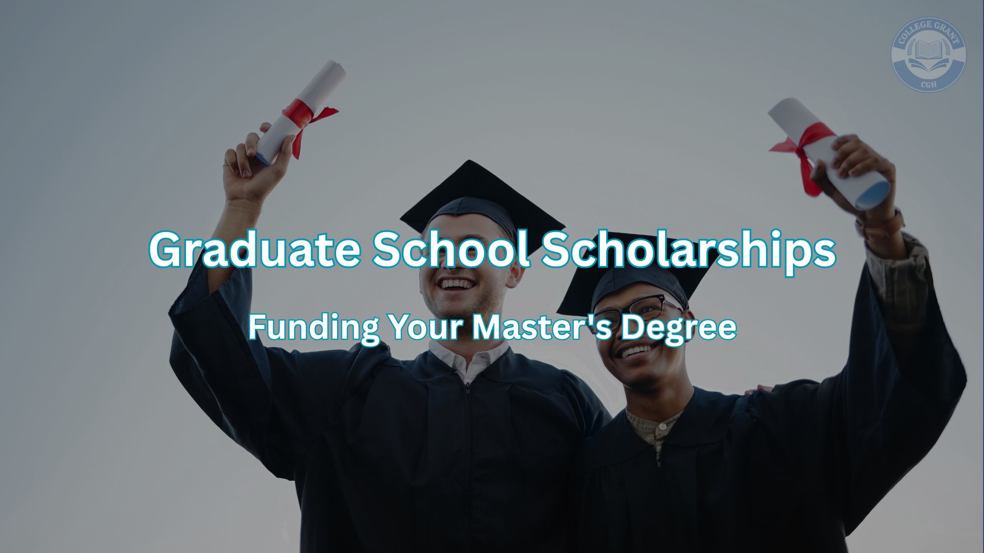 Graduate School Scholarships: Funding Your Master's Degree - CGH