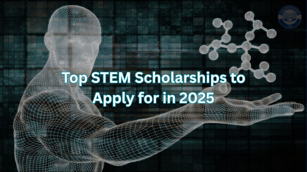 Top STEM Scholarships To Apply For In 2025 - CGH