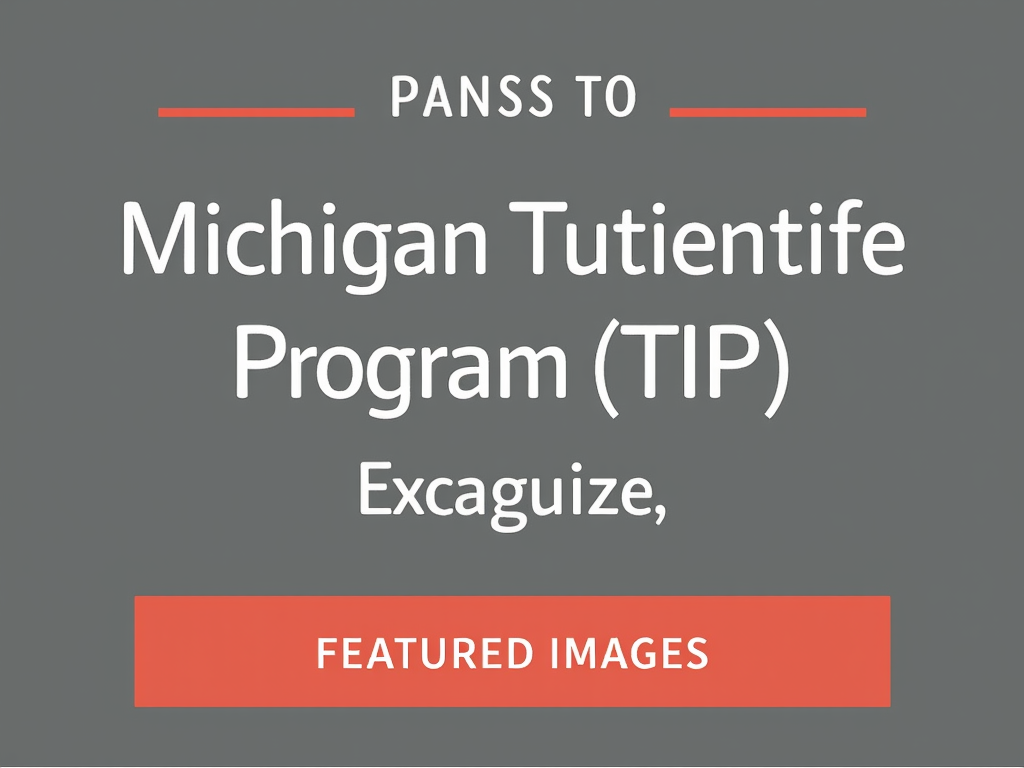 Michigan Tuition Incentive Program (TIP): Guide - CGH